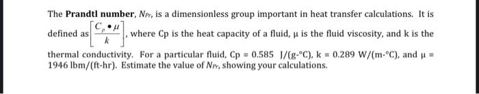 Solved The Prandtl number, NPr, is a dimensionless group | Chegg.com