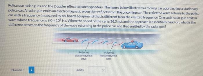 Solved Police use radar guns and the Doppler effect to catch | Chegg.com