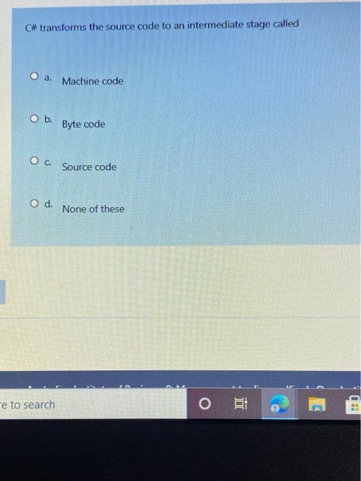 Solved C# transforms the source code to an intermediate | Chegg.com