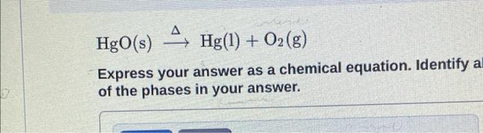Solved HgO(s) — Hg(1) + O2(g) Express your answer as a | Chegg.com