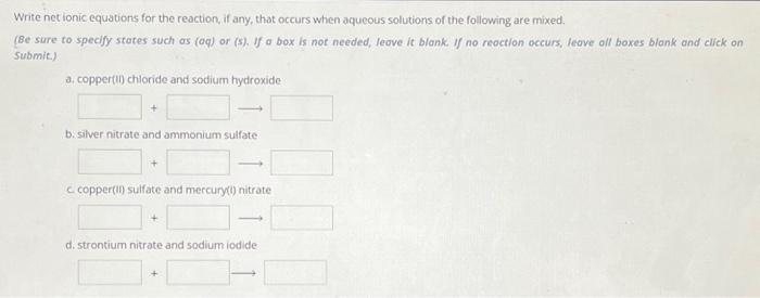 Solved Write net ionic equations for the reaction, if any, | Chegg.com