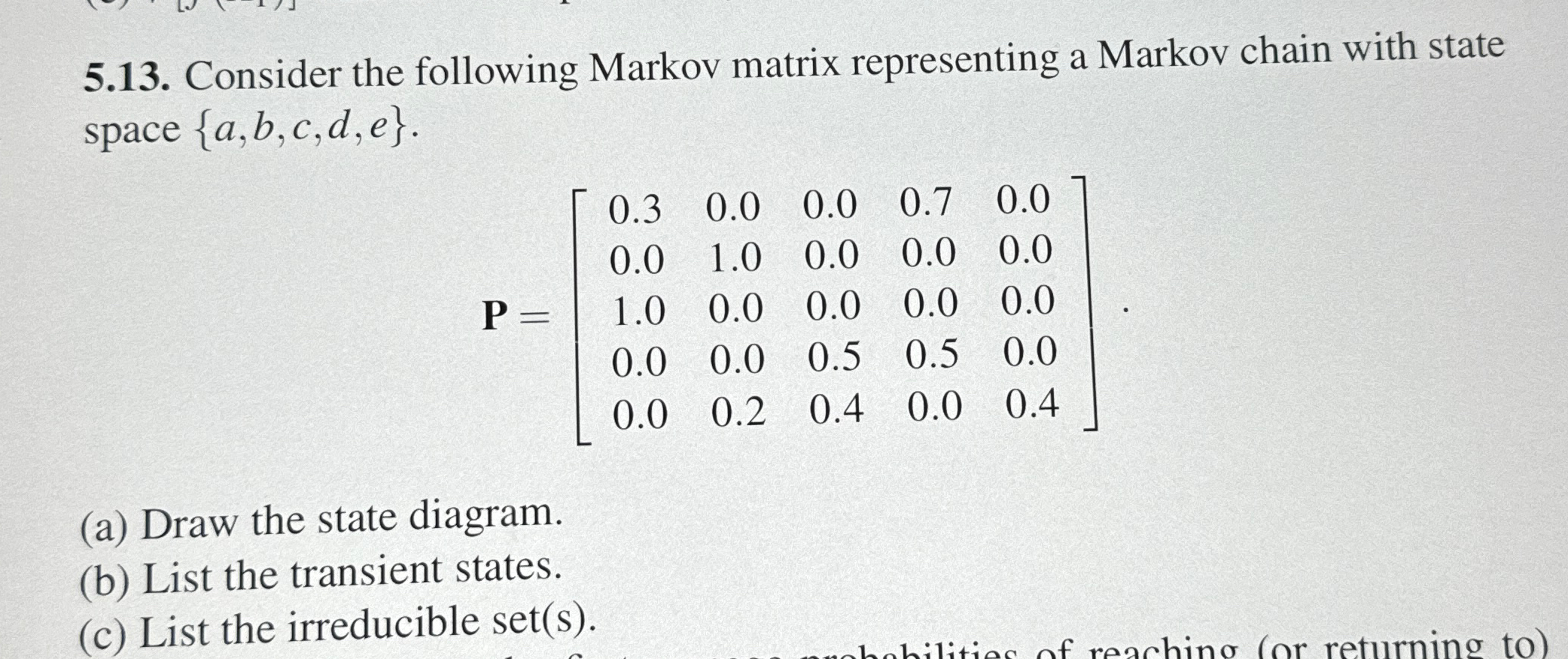 Solved 5.13. ﻿Consider the following Markov matrix | Chegg.com