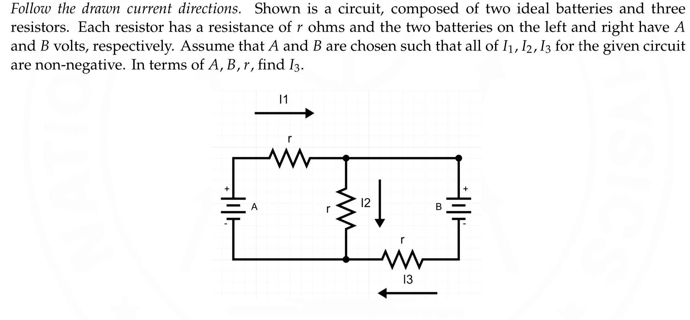 Solved Follow the drawn current directions. Shown is a | Chegg.com