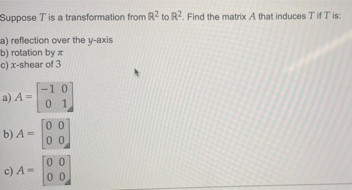Solved Suppose T is a transformation from R2 to R2. Find the | Chegg.com