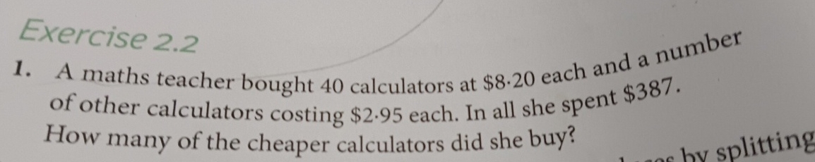 Solved Exercise 2.2A maths teacher bought 40 ﻿calculators at | Chegg.com