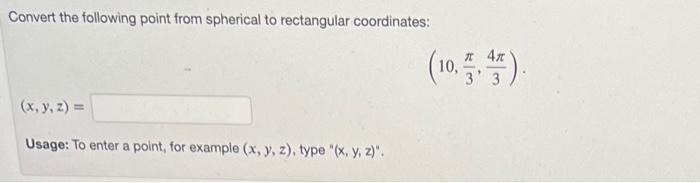 Solved Convert the following point from spherical to | Chegg.com