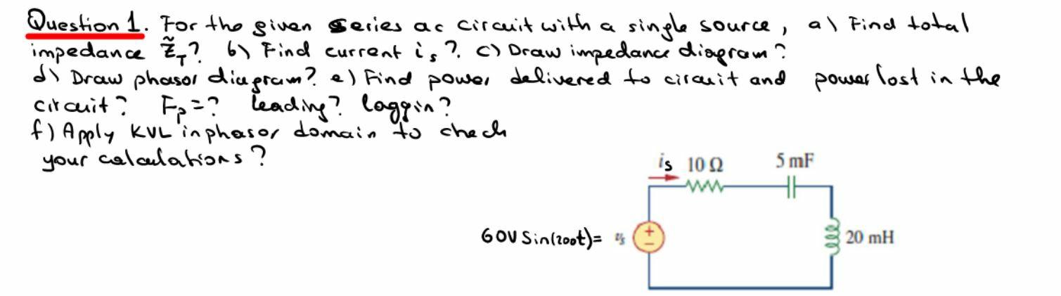 Solved Question 1. For the given Series ac circuit with a | Chegg.com