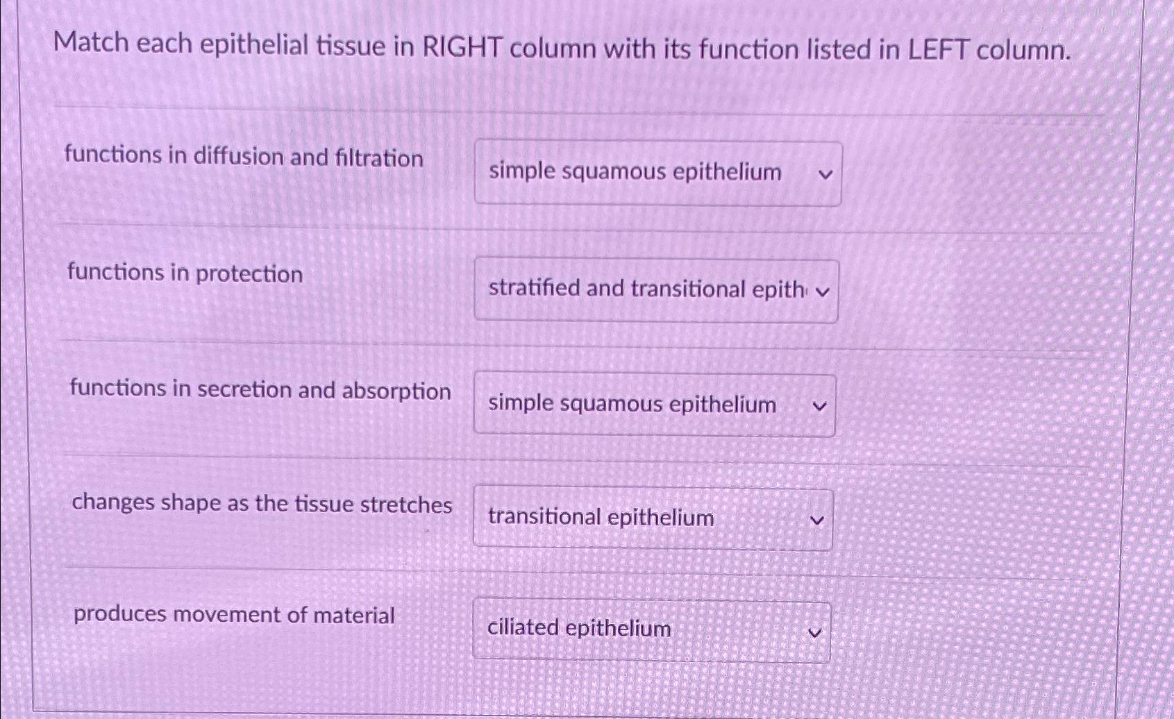 Solved Match each epithelial tissue in RIGHT column with its | Chegg.com