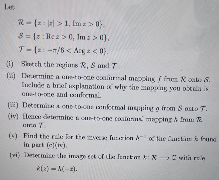 Solved Let R={z:∣z∣>1,Imz>0},S={z:Rez>0,Imz>0},T={z:−π/6 | Chegg.com