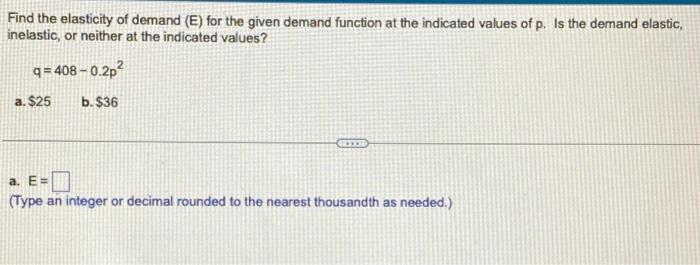 Solved Find the elasticity of demand (E) for the given | Chegg.com