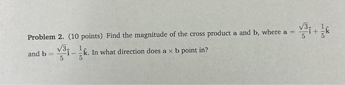Solved Problem 2. (10 points) Find the magnitude of the | Chegg.com