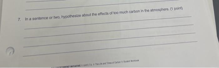 Solved 7. In a sentence or two, hypothesize about the | Chegg.com