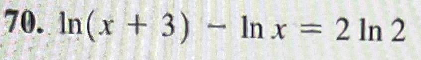 Solved ln(x+3)-lnx=2ln2 | Chegg.com