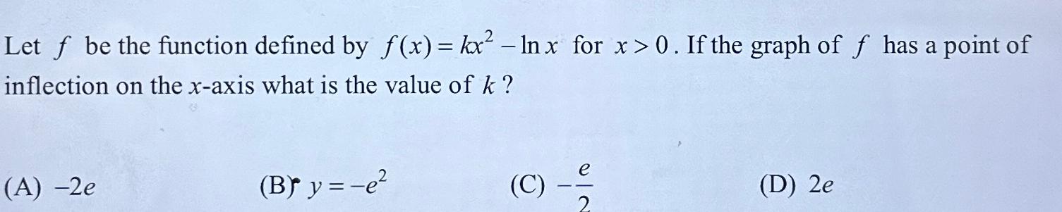 Solved Let f ﻿be the function defined by f(x)=kx2-lnx ﻿for | Chegg.com
