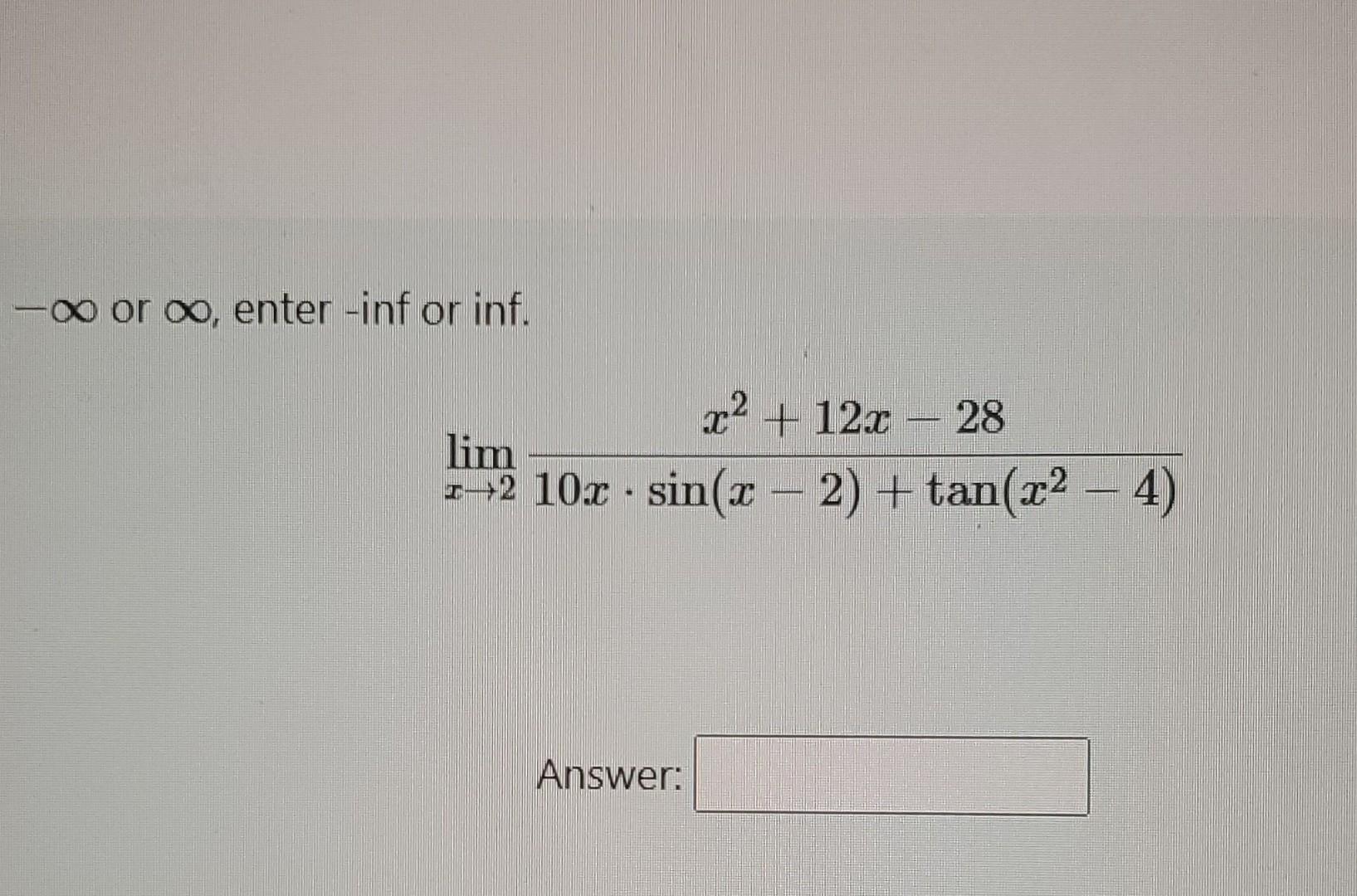Solved −∞ or ∞, enter -inf or inf. | Chegg.com