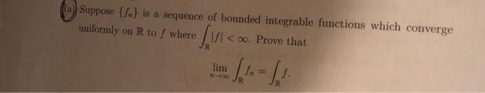 Solved (a).) Suppose {fn} is a sequence of bounded | Chegg.com