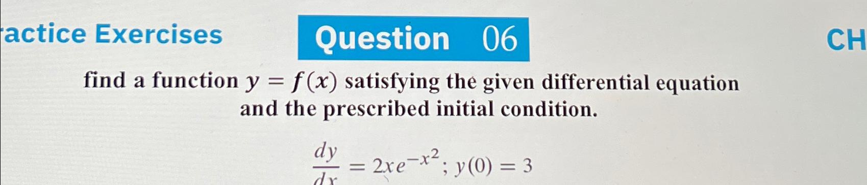 Solved actice Exercisesfind a function y=f(x) satisfying | Chegg.com Solved actice Exercisesfind a function y=f(x) satisfying | Chegg.com