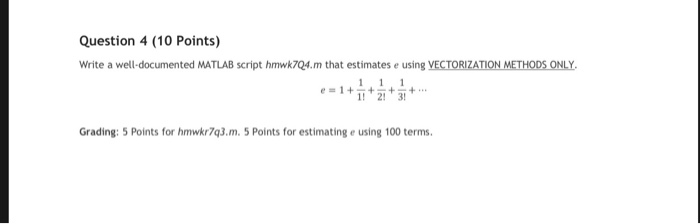 Solved Question 4 (10 Points) Write a well-documented MATLAB | Chegg.com