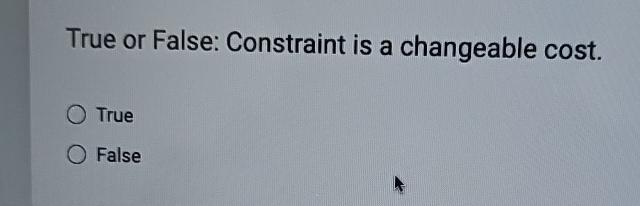 Solved True or False: Constraint is a changeable | Chegg.com