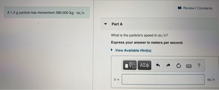 Solved a Review I Constants A 1.3 g particle has momentum | Chegg.com