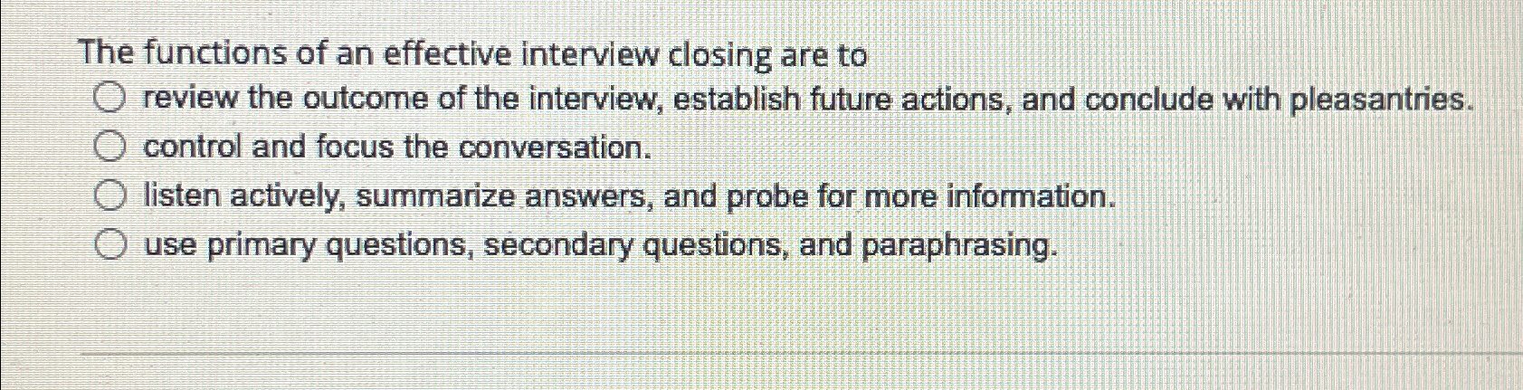 Solved The functions of an effective interview closing are | Chegg.com