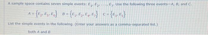 A={E2,E5,E6}B={E1,E2,E4,E7}C={E3,E5} List the simple | Chegg.com