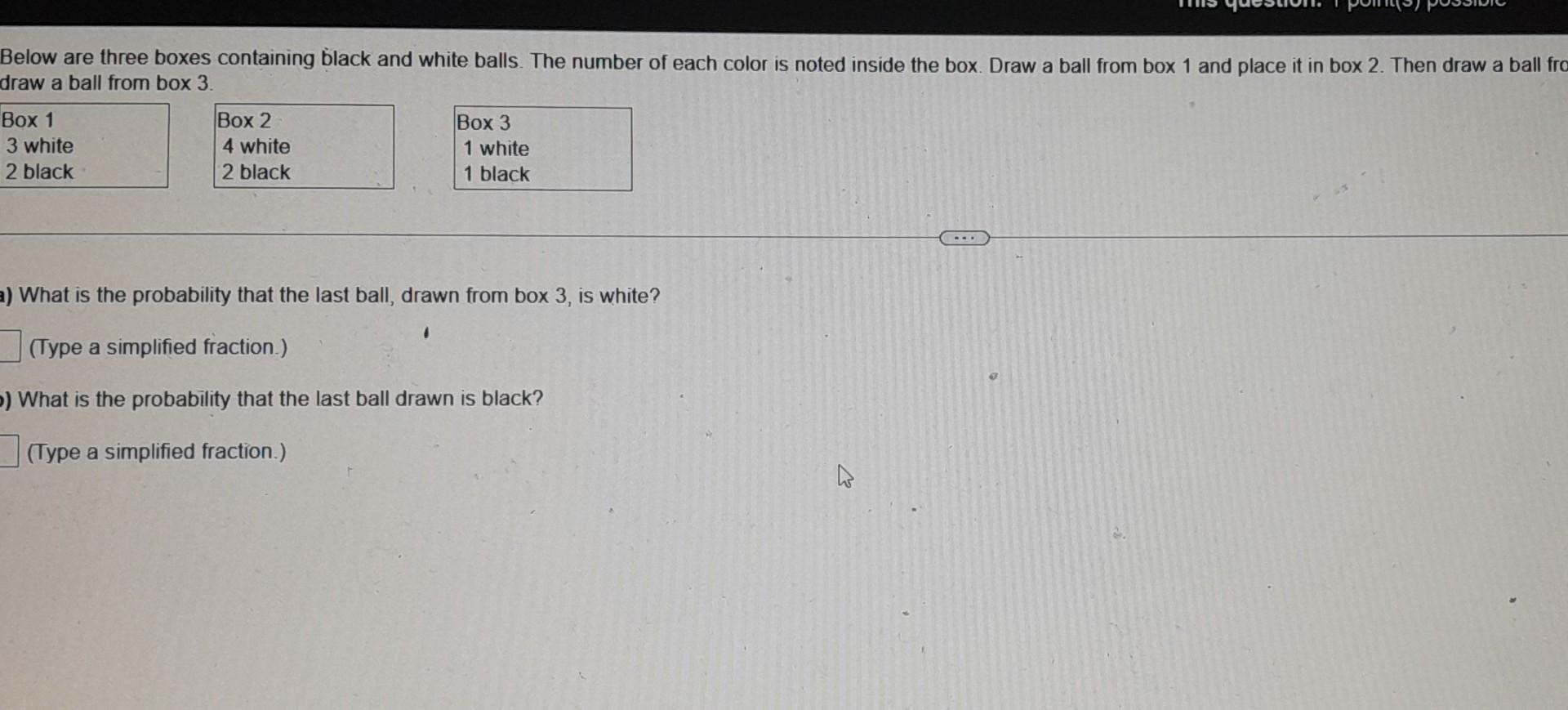 Solved Below are three boxes containing black and white | Chegg.com