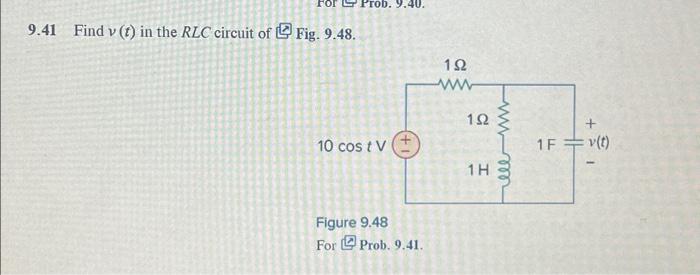 Solved For Prob. 9.40. 9.41 Find v (t) in the RLC circuit of | Chegg.com