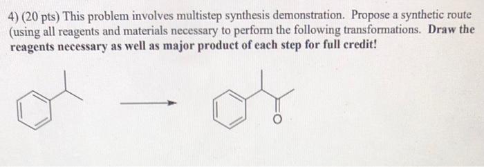 Solved 4) (20 pts) This problem involves multistep synthesis | Chegg.com