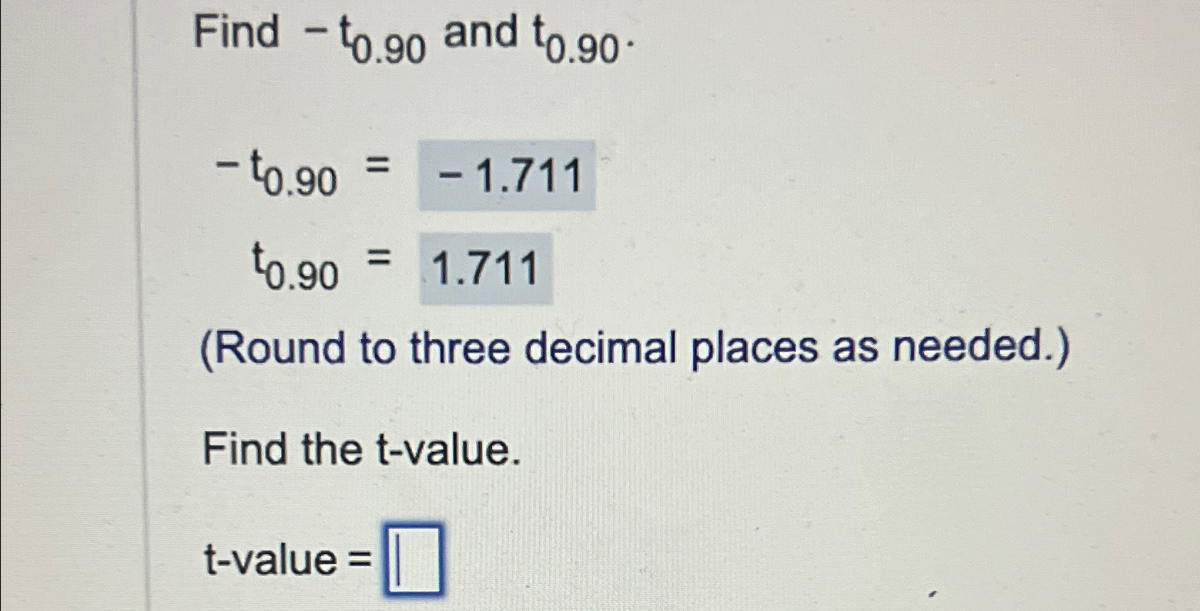 Find -t0.90 ﻿and t0.90.-t0.90=t0.90=(Round to three | Chegg.com