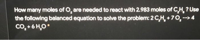 Solved How many moles of O, are needed to react with 2.983 | Chegg.com