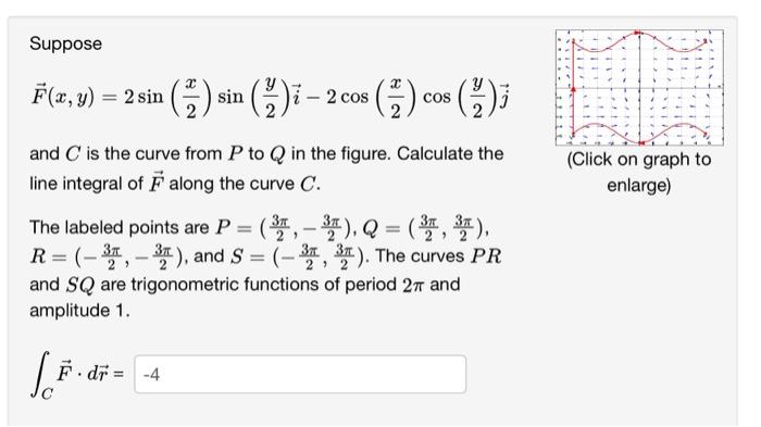 Solved Suppose F(x,y)=2sin(2x)sin(2y)i−2cos(2x)cos(2y)j and | Chegg.com
