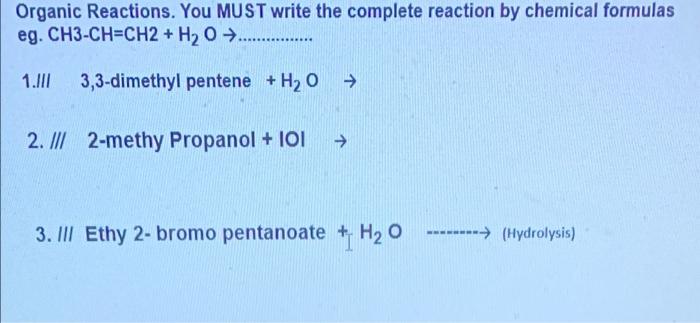 Solved Organic Reactions. You MUST write the complete | Chegg.com
