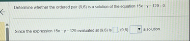 Solved Determine whether the ordered pair (9,6) ﻿is a | Chegg.com