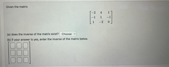Solved Given the matrix ⎣⎡−2−1141−21−10⎦⎤ (a) does the | Chegg.com