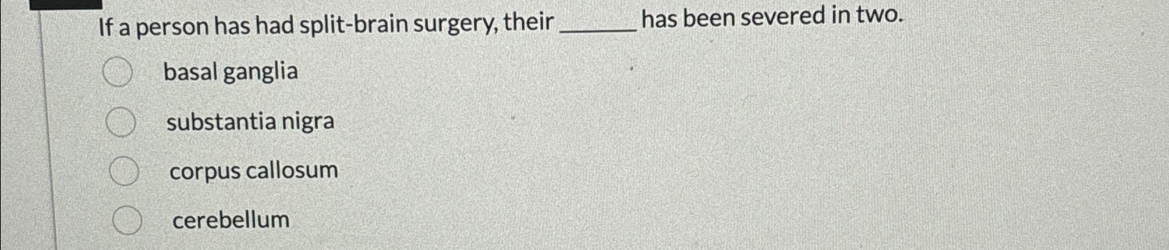 Solved If a person has had split-brain surgery, their has | Chegg.com