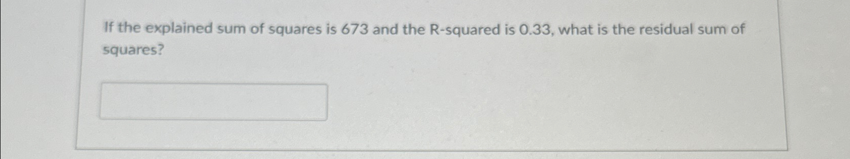 Solved If the explained sum of squares is 673 ﻿and the | Chegg.com