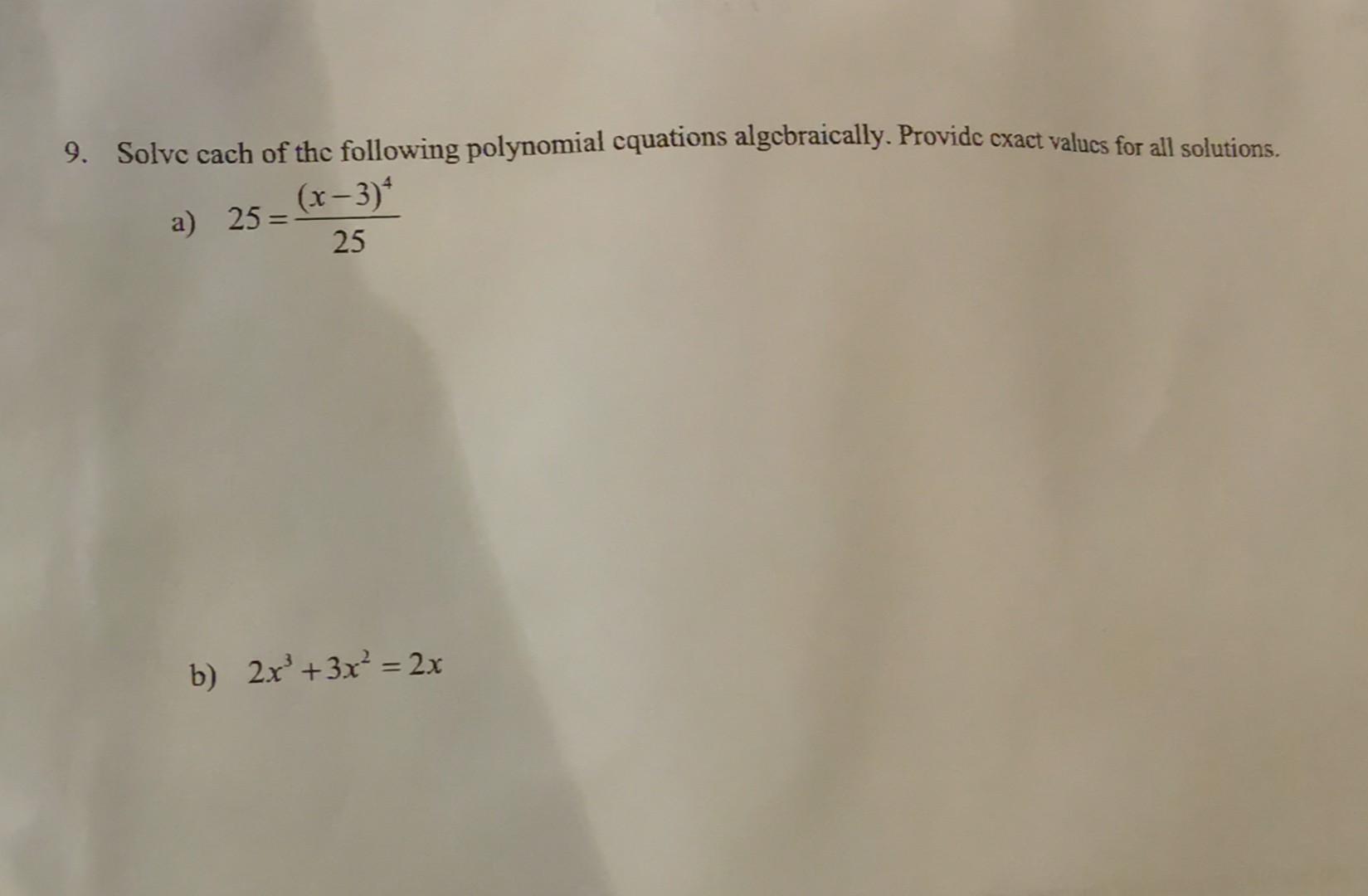 Solved 9. Solve cach of the following polynomial cquations | Chegg.com