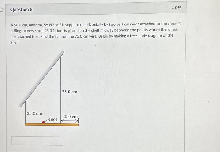 Solved A 60.0 cm, uniform, 59 N shelf is supported | Chegg.com