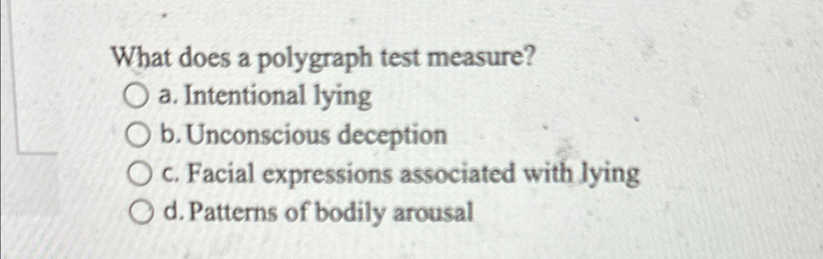 Solved What does a polygraph test measure?a. ﻿Intentional | Chegg.com