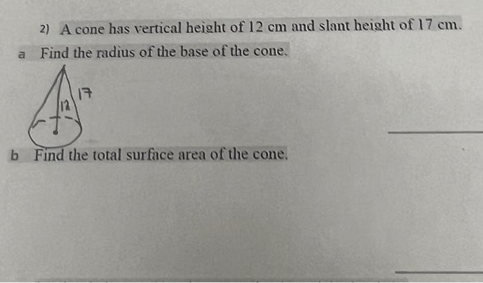 [Solved]: 2) A cone has vertical height of 12cm and slant h