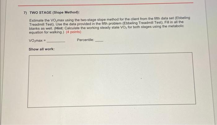 Solved 7) TWO STAGE (Slope Method): Estimate the VO O2max | Chegg.com