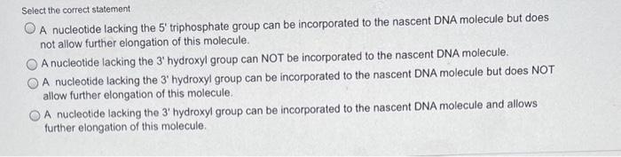 Solved Select the correct statement A nucleotide lacking the | Chegg.com