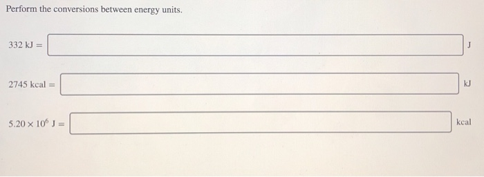 Solved Perform the conversions between energy units. 332 kJ | Chegg.com