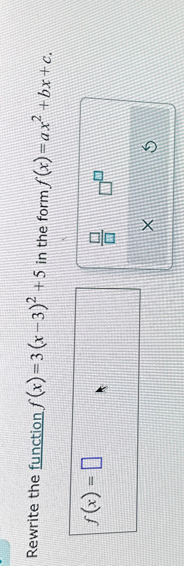 Solved Rewrite the function f(x)=3(x-3)2+5 ﻿in the form | Chegg.com