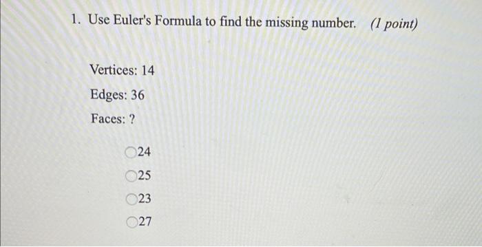 Solved 1. Use Euler's Formula to find the missing number. (1 | Chegg.com