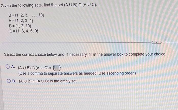 Solved Given the following sets, find the set (A∪B)∩(A∪C). | Chegg.com