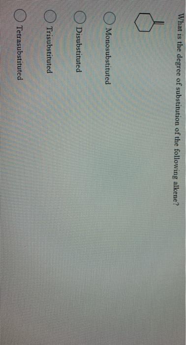 Solved What is the degree of substitution of the following | Chegg.com