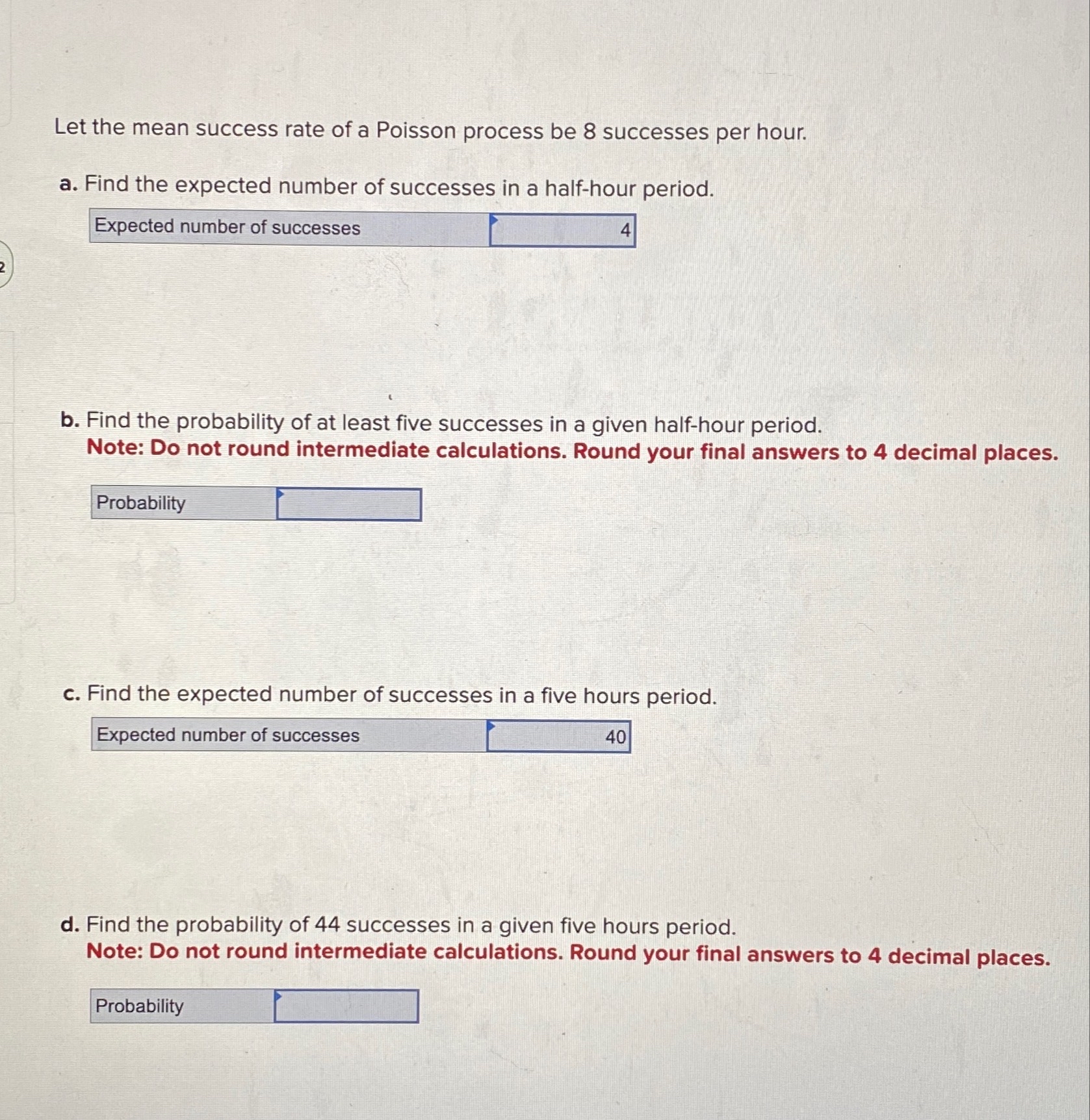Solved Let the mean success rate of a Poisson process be 8 | Chegg.com