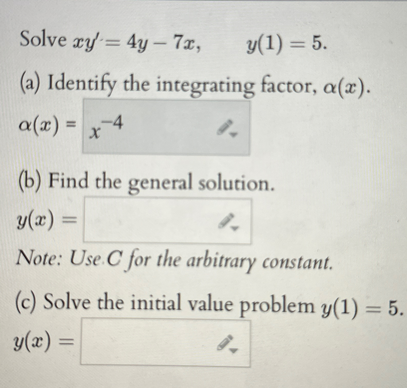Solved Solve xy'=4y-7x,y(1)=5.(a) ﻿Identify the integrating | Chegg.com